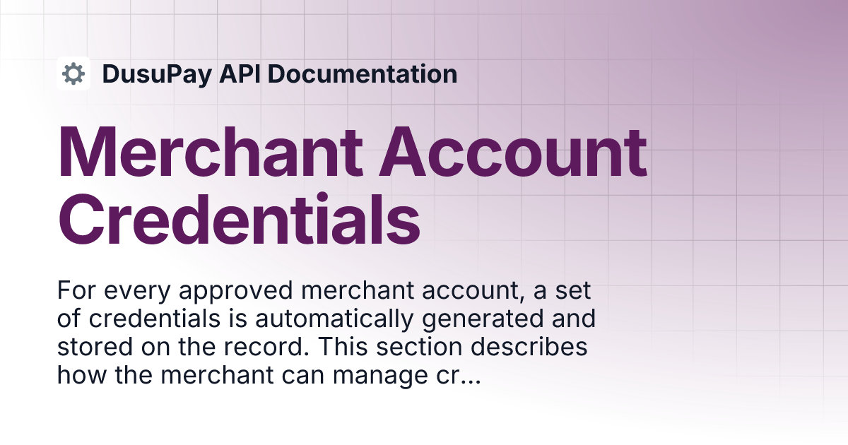 Merchant Account Credentials | DusuPay API Documentation Merchant Account Credentials | DusuPay API Documentation
