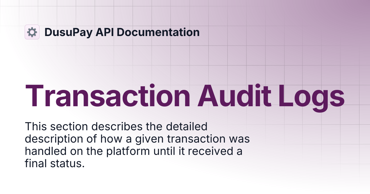 Transaction Audit Logs | DusuPay API Documentation