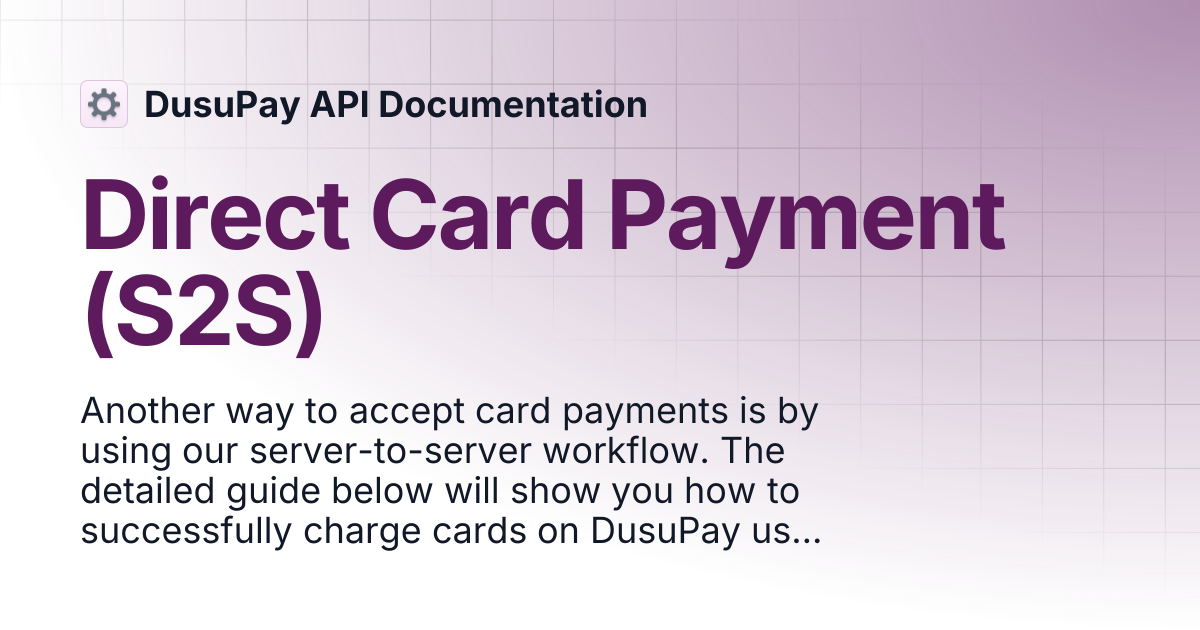 Direct Card Payment (S2S) | DusuPay API Documentation